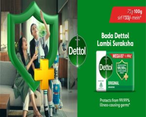 Dettol launches Bigger Dettol Soap with a new campaign