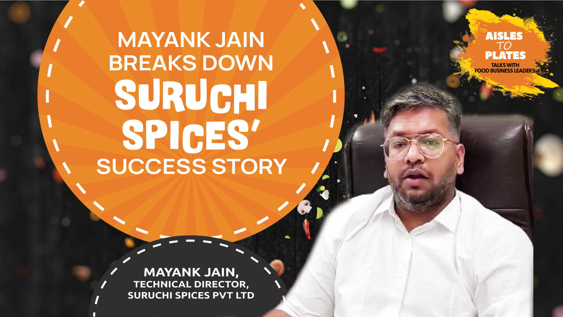 Mayank Jain Breaks Down Suruchi Spices’ Success Story