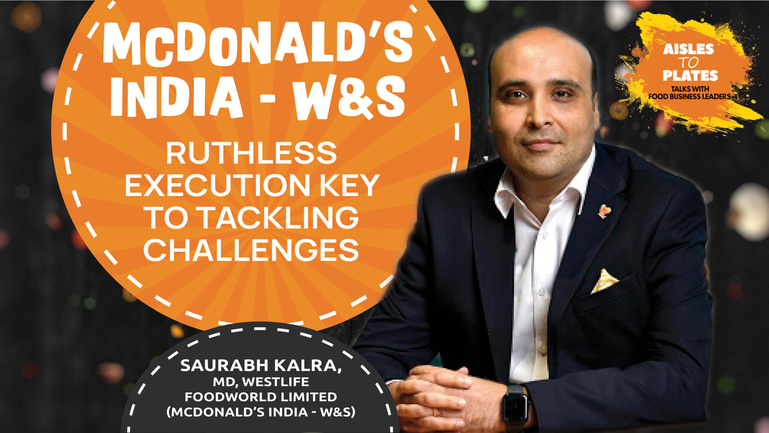 Saurabh Kalra, MD, McDonald’s India (W&S) On Why Ruthless Execution is ...